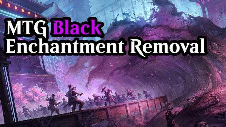 20+ MTG Black Enchantment Removal Spells