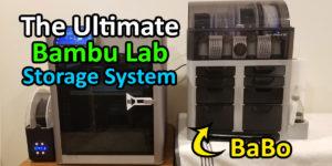 The Ultimate Bambu Lab Storage Box - The BaBo System